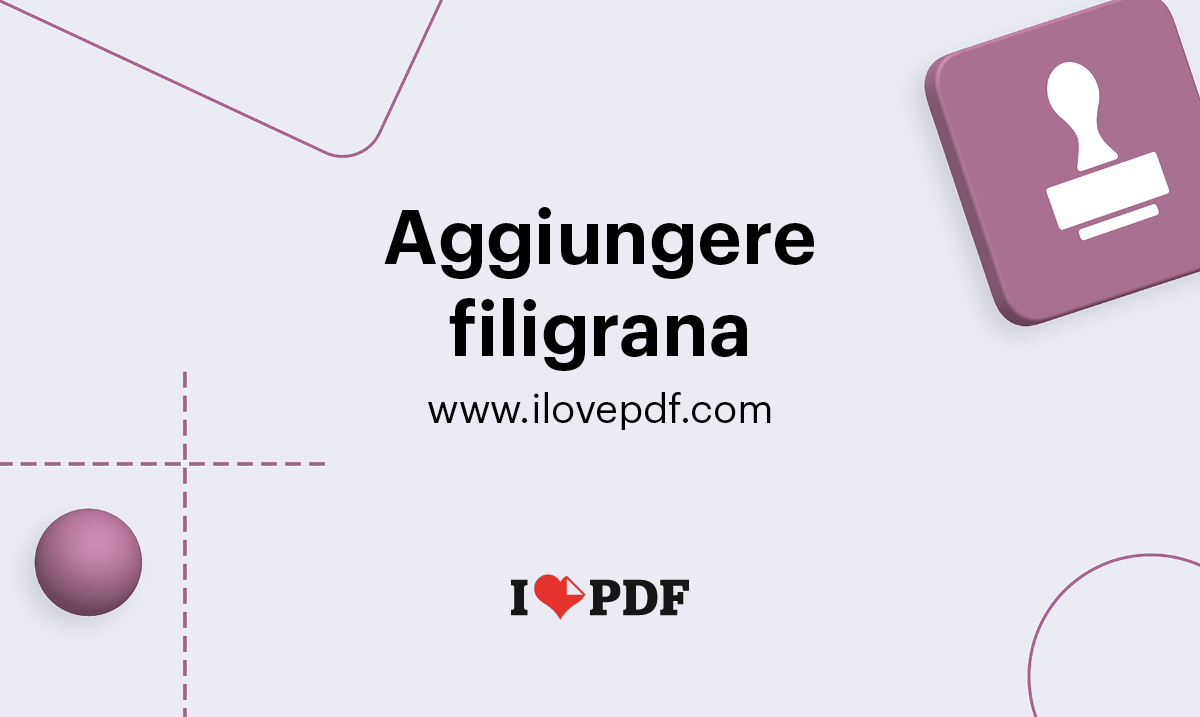 Aggiungere una filigrana a un PDF. Aggiungere testo o un'immagine a un PDF