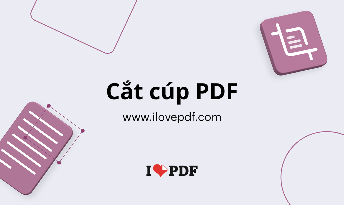 Cắt cúp PDF trực tuyến – Công cụ cắt cúp PDF miễn phí