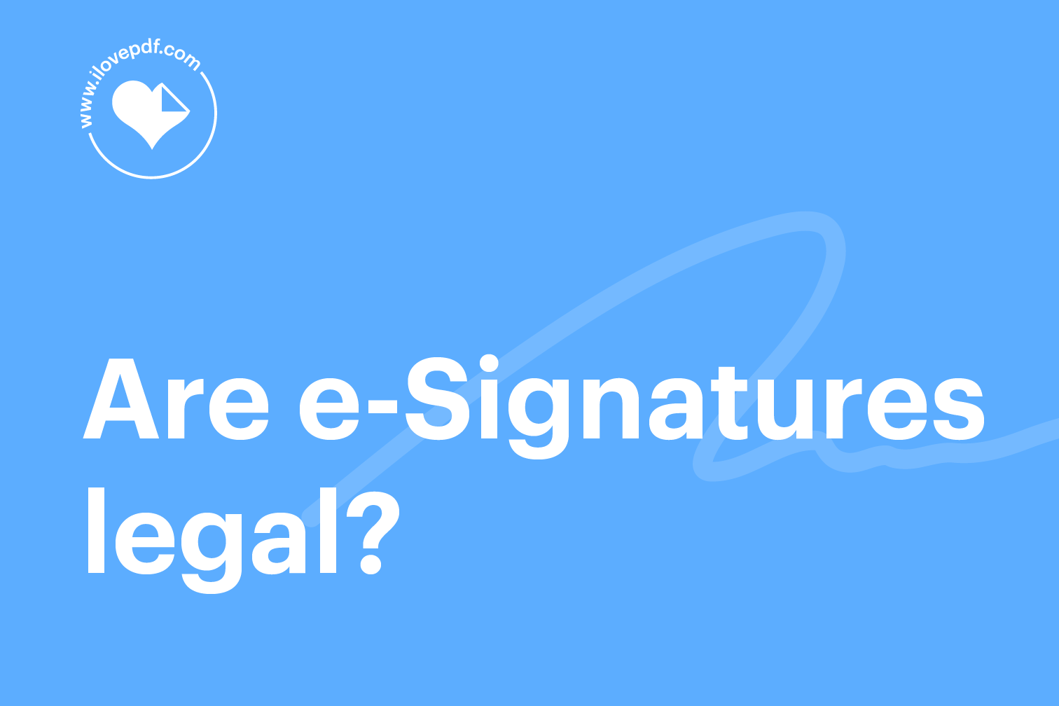 What makes a digital signature legally binding?