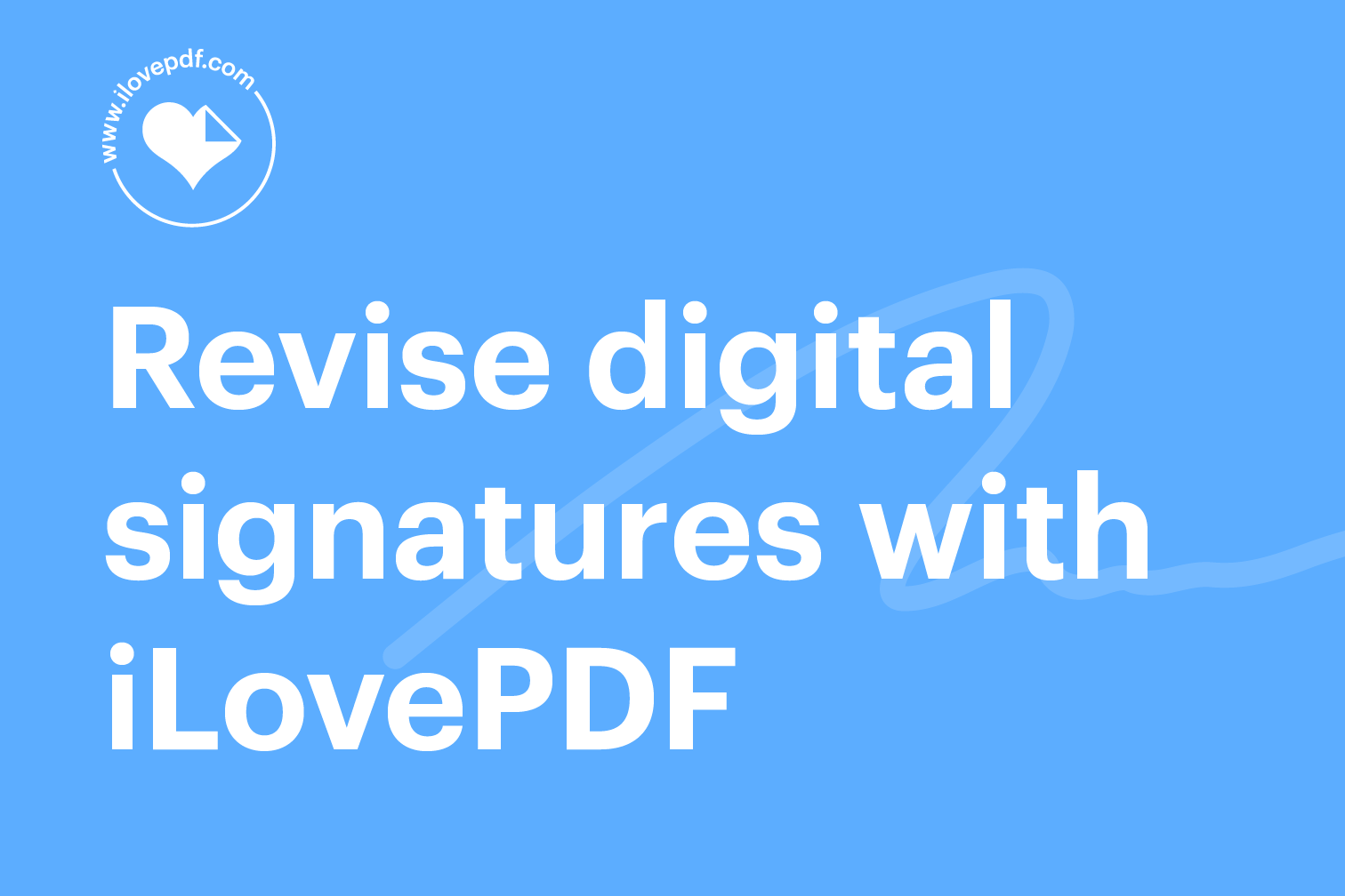 How to verify e-Signatures with iLovePDF Desktop